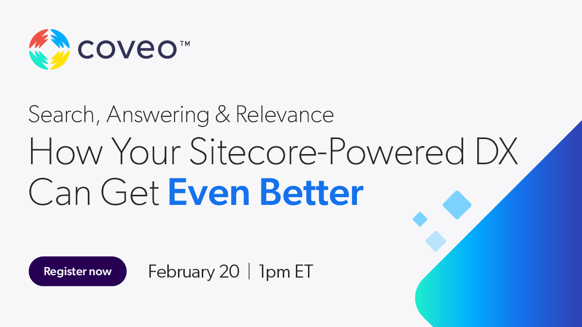 Search, Answering & Relevance: How Your Sitecore-Powered DX Can Get Even Better | Coveo