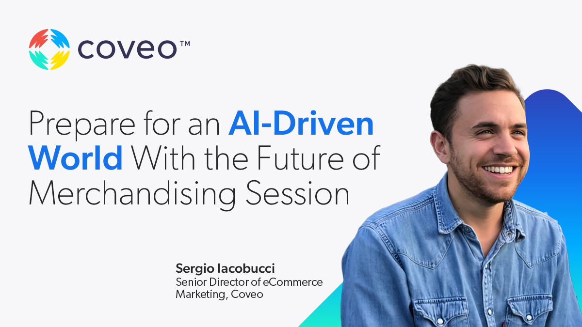 The New Era of Merchandising | Preparing for an AI-powered Future | Coveo